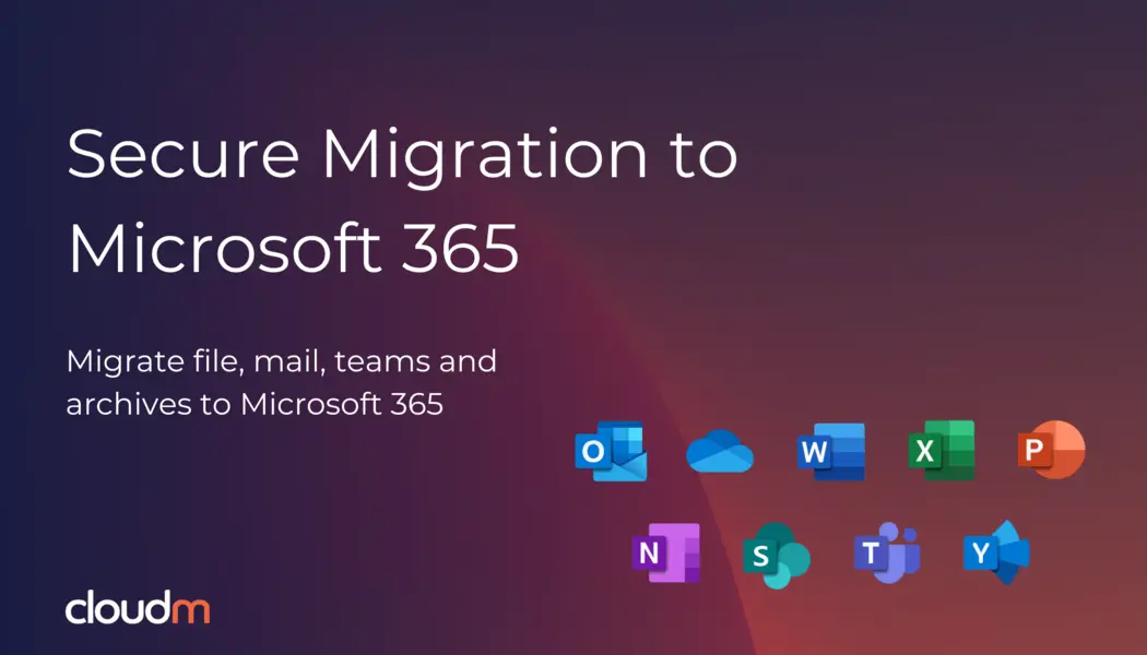 Secure Migration to M365 - CloudM