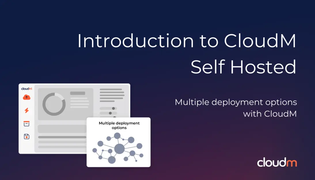 Introduction to Self Hosted - CloudM